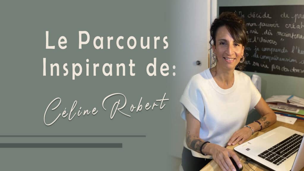 Le Parcours Inspirant de Céline Robert: L'empowerment 2026